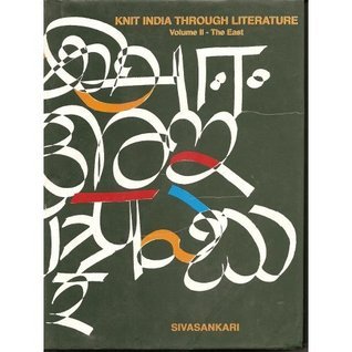 Knit India Through Literature, Volume II: The East by Sivasankari ...