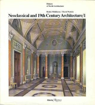 Neoclassical and 19th Century Architecture, Vol. 1: The Enlightenment ...