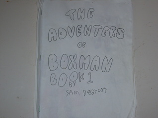 The Adventures of Boxman (Book 1) by Sam DeGroot | Goodreads