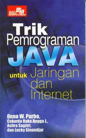 Trik Pemrograman Java untuk Jaringan dan Internet by Onno W. Purbo ...
