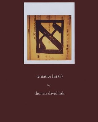Tentative List (A) by Thomas David Lisk | Goodreads