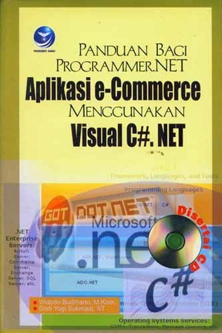 Panduan Bagi Programmer .NET Aplikasi E-Commerce Menggunakan Visual C#.NET by Widodo Budiharto ...