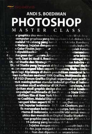 Photoshop Master Class by Andi S. Boediman | Goodreads