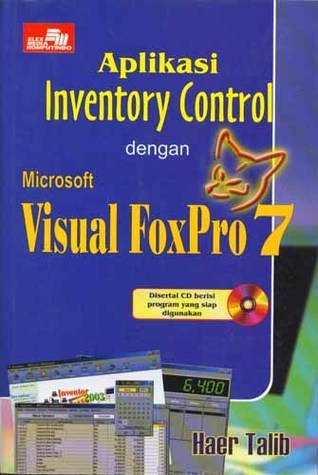 Aplikasi Inventory Control dengan Microsoft Visual FoxPro 7 by Haer ...