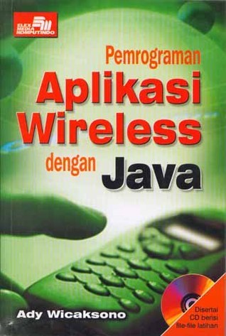 Pemrograman Aplikasi Wireless dengan Java by Ady Wicaksono | Goodreads