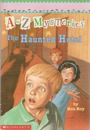The haunted hotel (A to Z mysteries) by Ron Roy | Goodreads