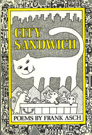 City Sandwich: Poems by Frank Asch | Goodreads