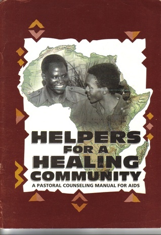 Helpers for a Healing Community; a pastoral counseling manual for AIDS ...