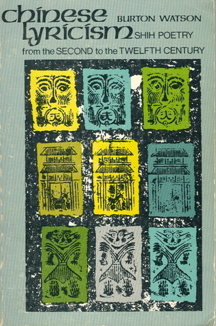 Chinese Lyricism: Shih Poetry from the Second to the Twelfth Century by ...