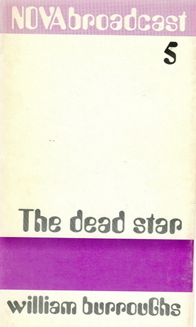 The Dead Star by William S. Burroughs | Goodreads