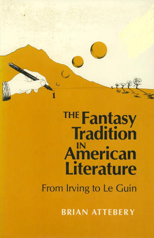 The Fantasy Tradition in American Literature: From Irving to Le Guin by ...