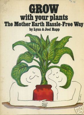 Grow with Your Plants: The Mother Earth Hassle-Free Way by Lynn Rapp ...
