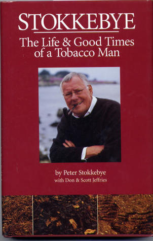 Stokkebye: The Life & Good Times of a Tobacco Man by Peter Stokkebye ...