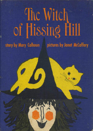 The Witch of Hissing Hill by Mary Calhoun | Goodreads
