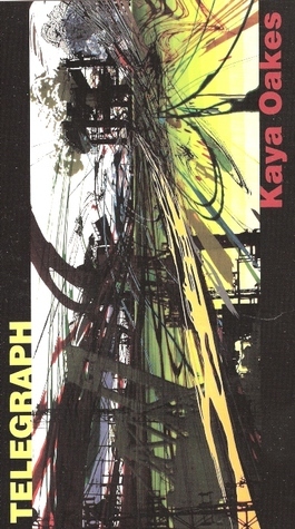 Telegraph by Kaya Oakes | Goodreads