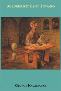 Borders My Bent Toward by George Kalamaras | Goodreads