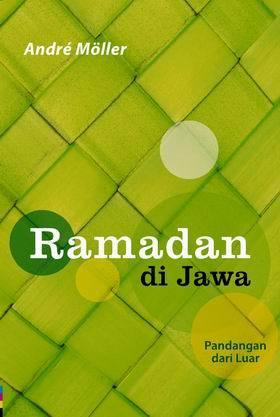 Ramadan di Jawa: Pandangan dari Luar by Andre Moller | Goodreads