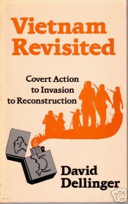 Vietnam Revisited: From Covert Action to Invasion to Reconstruction by ...