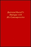 Bertrand Russel's Dialogue with His Contemporaries by Elizabeth Ramsden ...