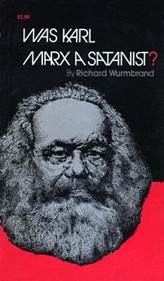 Was Karl Marx a Satanist? by Richard Wurmbrand | Goodreads