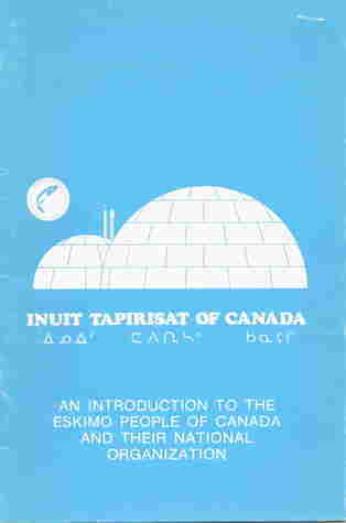 Inuit Tapirisat of Canada: An Introduction to the Eskimo People of ...