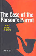 The case of the parson's parrot and other stories by S.M. Ghatak ...