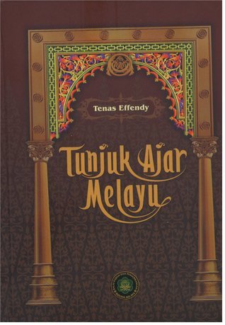 Tunjuk Ajar Melayu by Tenas Effendy | Goodreads