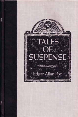 Tales of Suspense by Edgar Allan Poe | Goodreads