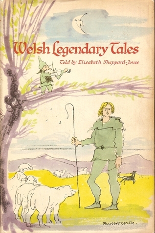 Welsh Legendary Tales by Elisabeth Sheppard-Jones | Goodreads
