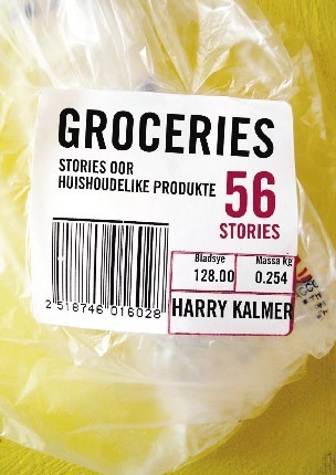Groceries: Stories Oor Huishoudelike Produkte by Harry Kalmer | Goodreads