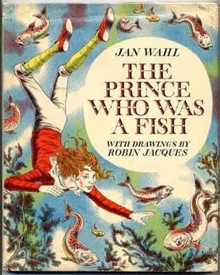 The Prince Who Was a Fish by Jan Wahl | Goodreads
