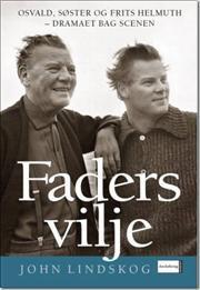 Faders vilje : Osvald, Søster og Frits Helmuth : dramaet bag scenen by ...