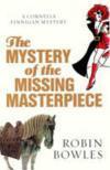 The Mystery of the Missing Masterpiece by Robin Bowles | Goodreads