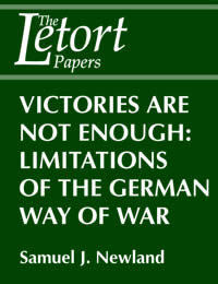 Victories Are Not Enough: Limitations of the German Way of War by ...