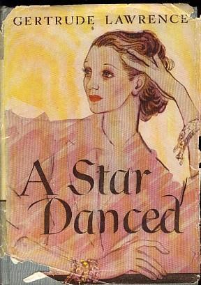 A Star Danced by Gertrude Lawrence | Goodreads