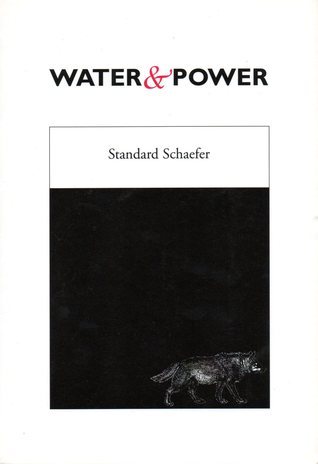 Water & Power by Standard Schaefer | Goodreads