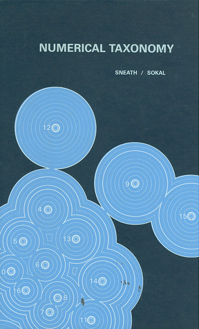 Numerical Taxonomy: The Principles and Practice of Numerical ...