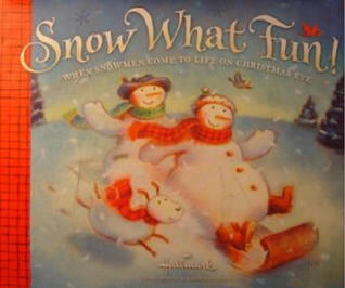 Snow What Fun! When Snowmen Come to Life on Christmas Eve by Cheryl ...