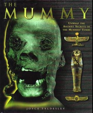 The Mummy by Joyce A. Tyldesley | Goodreads