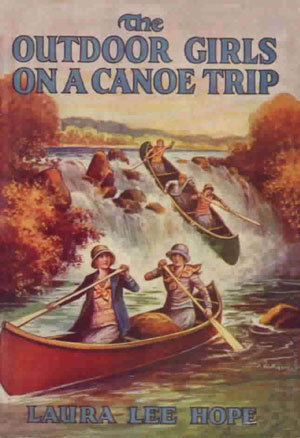 The Outdoor Girls on a Canoe Trip; or, The Secret of the Brown Mill by ...
