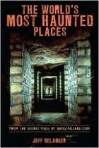 World's Most Haunted Places by Jeff Belanger | Goodreads