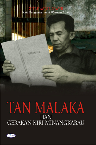 Tan Malaka dan Gerakan Kiri Minangkabau by Zulhasril Nasir | Goodreads
