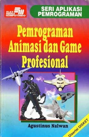 Seri Aplikasi Pemrograman: Pemrograman Animasi dan Game Profesional by ...