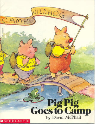 Pig Pig Goes to Camp by David McPhail | Goodreads