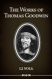 The Works of Thomas Goodwin, Vol. 8: The Object and Acts of Justifying ...