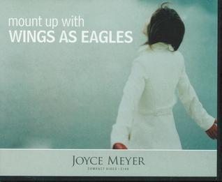 Mount Up With Wings As Eagles by Joyce Meyer | Goodreads