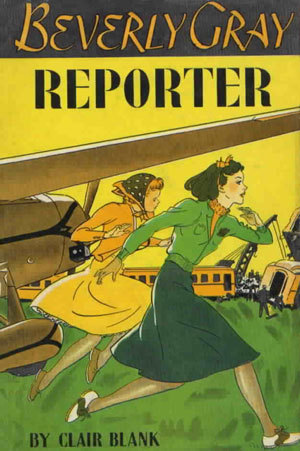 Beverly Gray, Reporter (Beverly Gray, #10) by Clair Blank | Goodreads