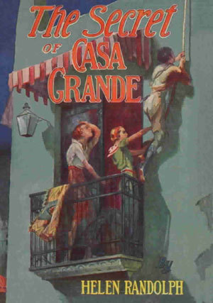 The Secret of Casa Grande by Helen Randolph | Goodreads