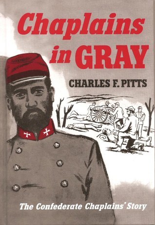 Chaplains in Gray: The Confederate Chaplains' Story by Charles F. Pitts ...
