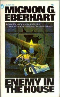 Enemy in the House by Mignon G. Eberhart | Goodreads